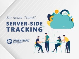 Server-side-Tracking – ein neuer Trend? - Löwenstark