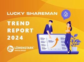 Lucky Shareman: der Trend Report 2024 - Löwenstark
