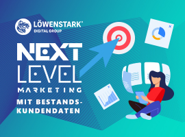 Kunden stärker binden: So funktioniert Next-Level-Marketing
